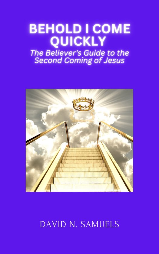 Behold I come quickly (ebook), David N. Samuels | 1230006379773 ...