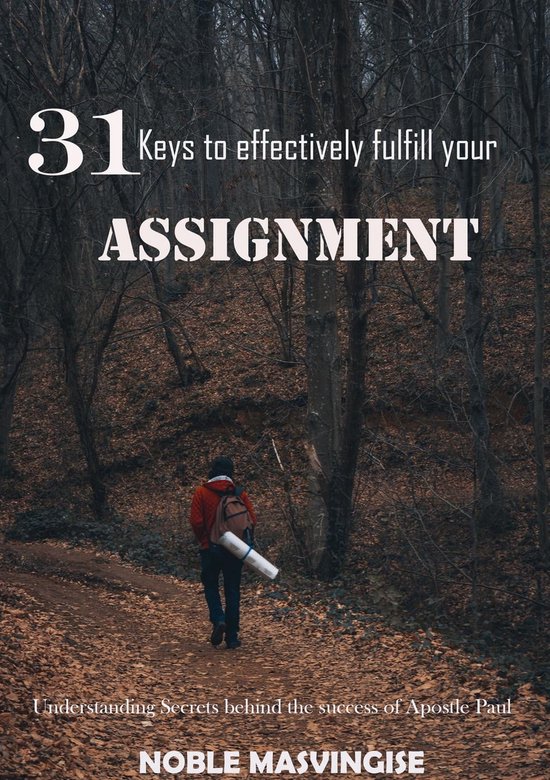 31 Keys To Effectively Fulfil Your Assignment (ebook), NOBLE MASVINGISE |... | bol