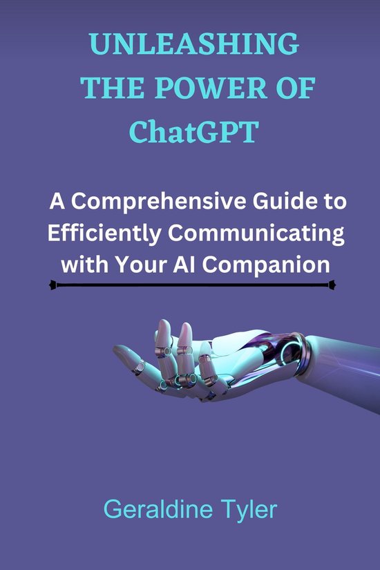 UNLEASHING THE POWER OF ChatGPT (ebook), Geraldine Tyler ...