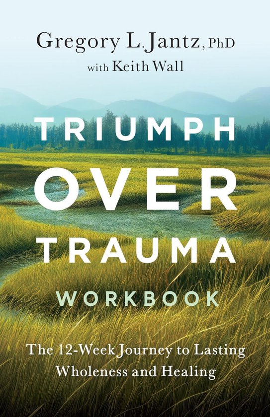 Triumph Over Trauma Workbook (ebook), Gregory Jantz | 9781959099291 | Boeken | bol.com