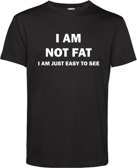 T-shirt I Am Not Fat I Am Just Easy To See | Grappige tekst fun shirt ...