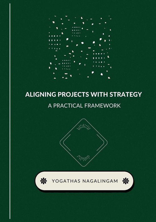 Aligning Projects with Strategy : A Practical Framework (ebook ...
