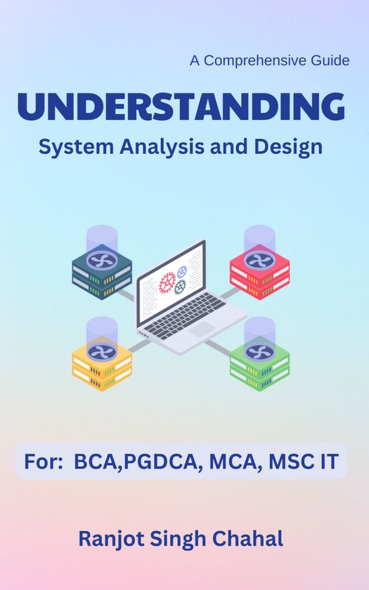 Understanding System Analysis and Design (ebook), Ranjot Singh Chahal | 9789391927103... | bol