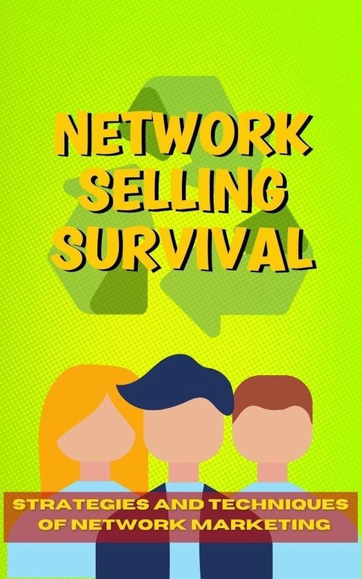 Network Selling Survival: Strategies and Techniques for Thriving in the ...