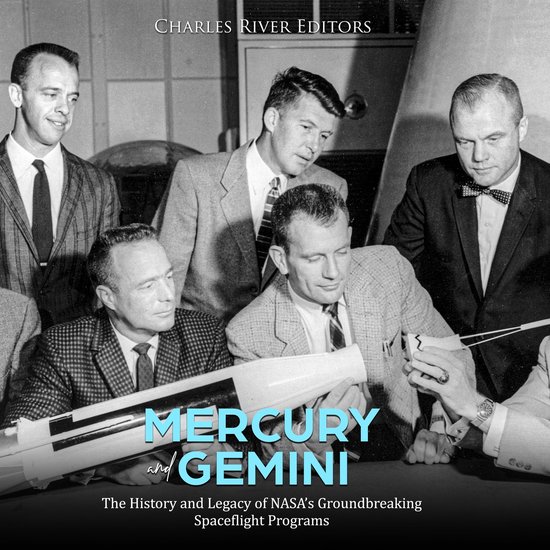 Mercury and Gemini: The History and Legacy of NASA’s Groundbreaking ...