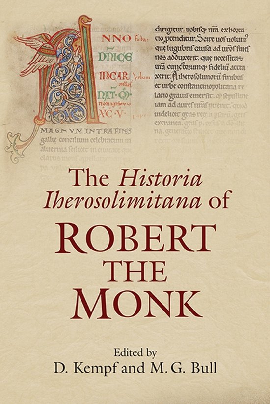 Historia Iherosolimitana Of Robert The Monk | 9781843838081 | D. Kempf ...