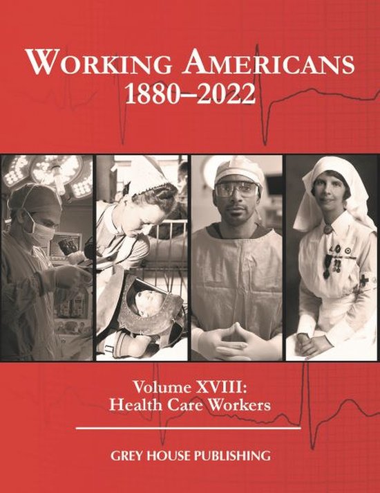 Working Americans- Working Americans, 1880-2022: Vol. 18: Health Care ...