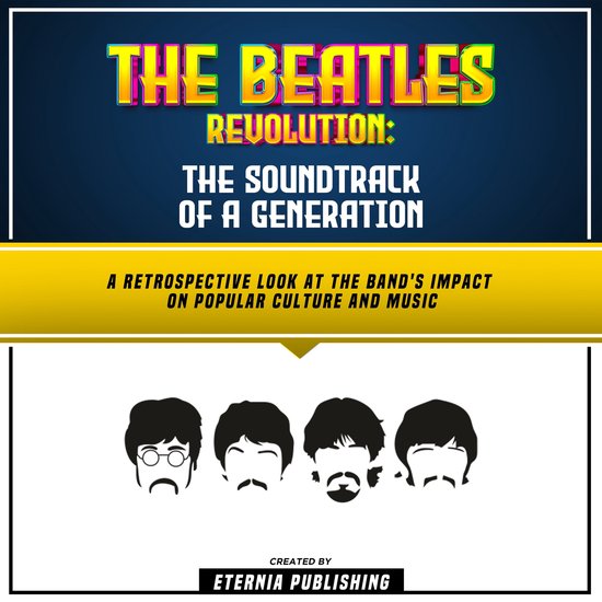 Beatles Revolution, The: The Soundtrack Of A Generation, Eternia ...