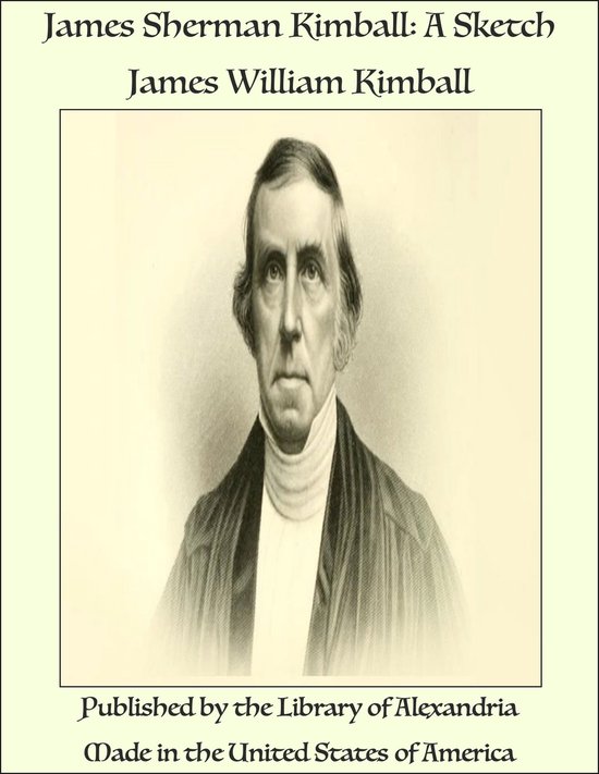 James Sherman Kimball: A Sketch (ebook), James William Kimball ...