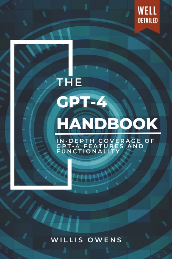 GPT-4 Mastery Series 1 - The GPT-4 Handbook (ebook), Willis Owens | 1230006248529 | Boeken | bol
