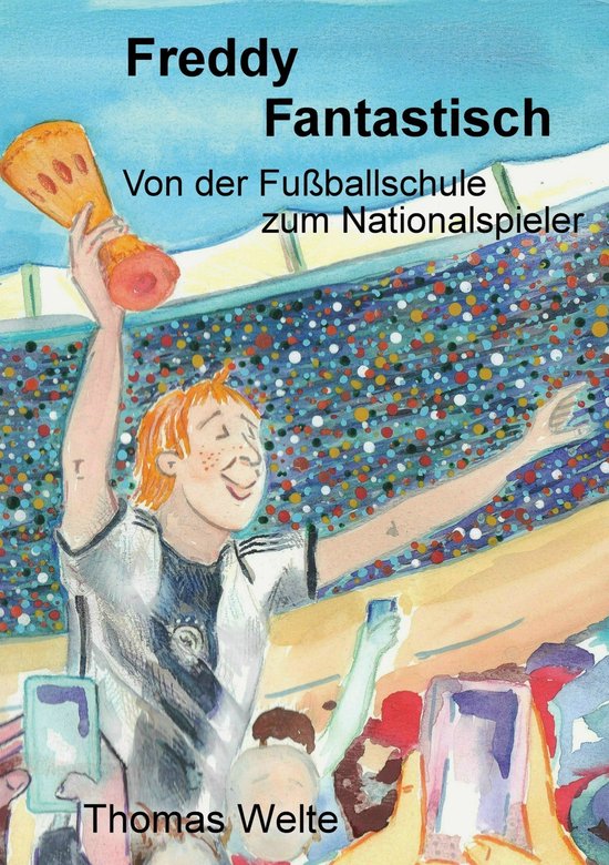 Freddy Fantastisch (ebook), Thomas Welte | 9783757833671 | Boeken | bol.com