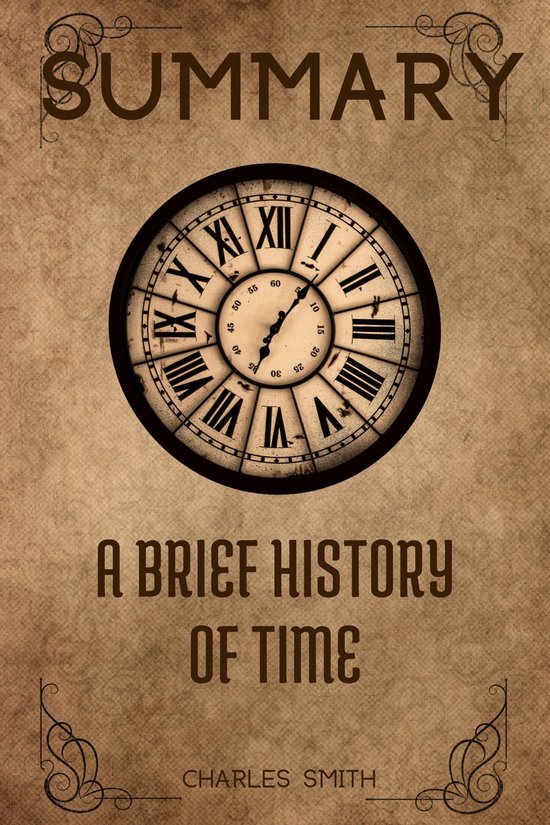 Summary Of A Brief History Of Time (ebook), Charles Smith ...