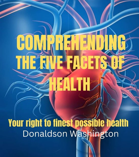 Comprehending the five facets of health (ebook), Donaldson Washington ...