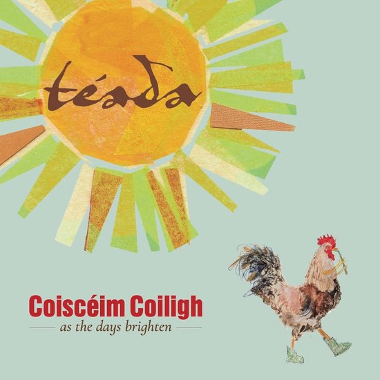 Téada - Coiscéim Coiligh, As The Days Brighten (CD), Teada | Muziek | bol