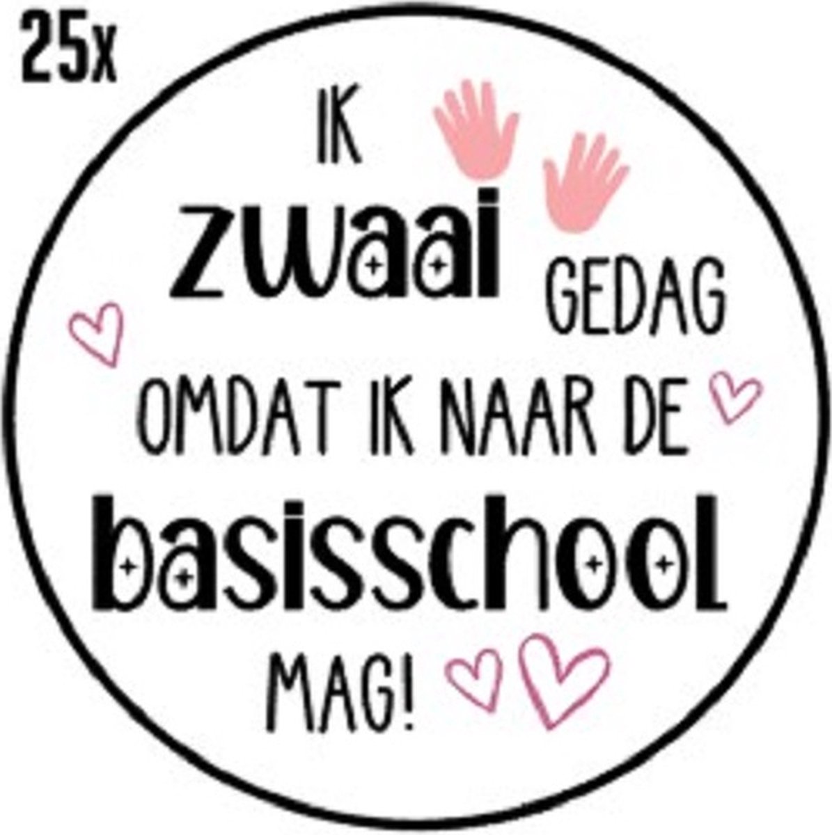 25x Sluitsticker Ik zwaai gedag omdat ik naar de basisschool mag ...
