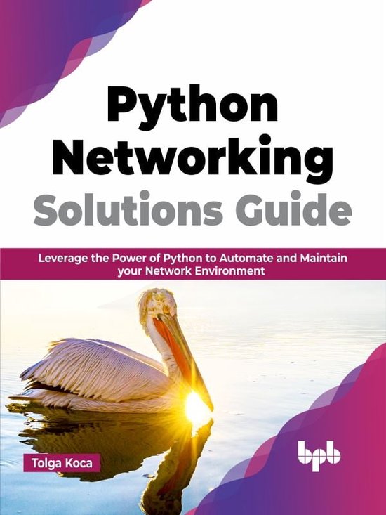 Python Networking Solutions Guide (ebook), Tolga Koca | 9789355513571 | Boeken | bol.com