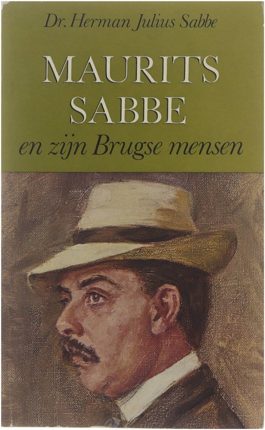 Maurits Sabbe en zijn Brugse mensen, Sabbe Herman Julius Gustaaf ...