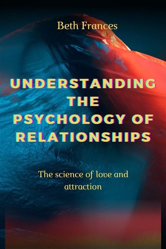 Understanding The Psychology of Relationships (ebook), Beth Frances ...