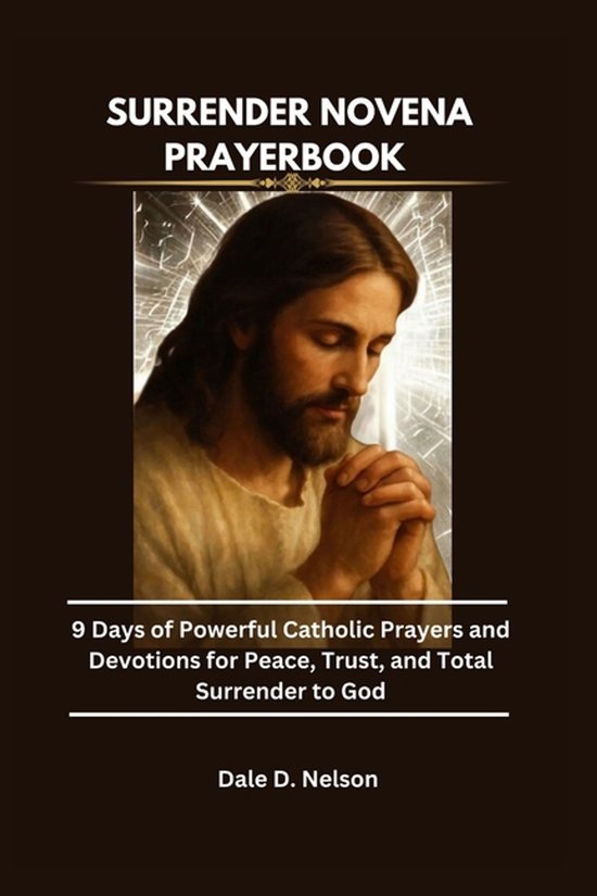 Surrender Novena Prayerbook, Dale D Nelson | 9798261753193 | Boeken | bol
