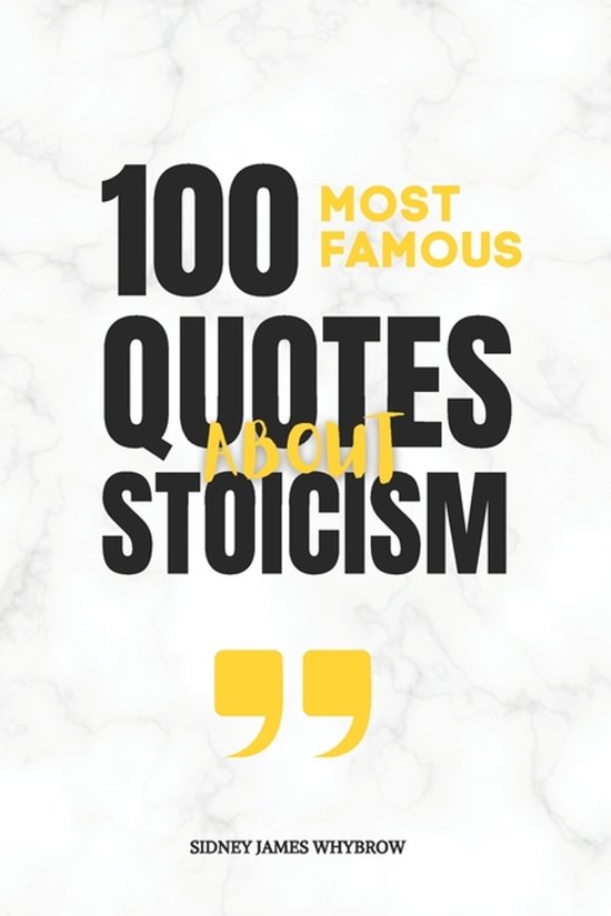 100 Most Famous Quotes About Stoicism, Sidney James Whybrow ...
