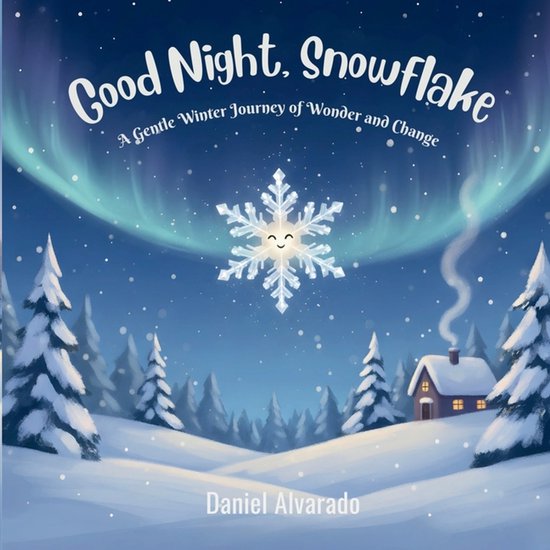Good Night, Little Wonders- Good Night, Snowflake, Daniel Alvarado ...