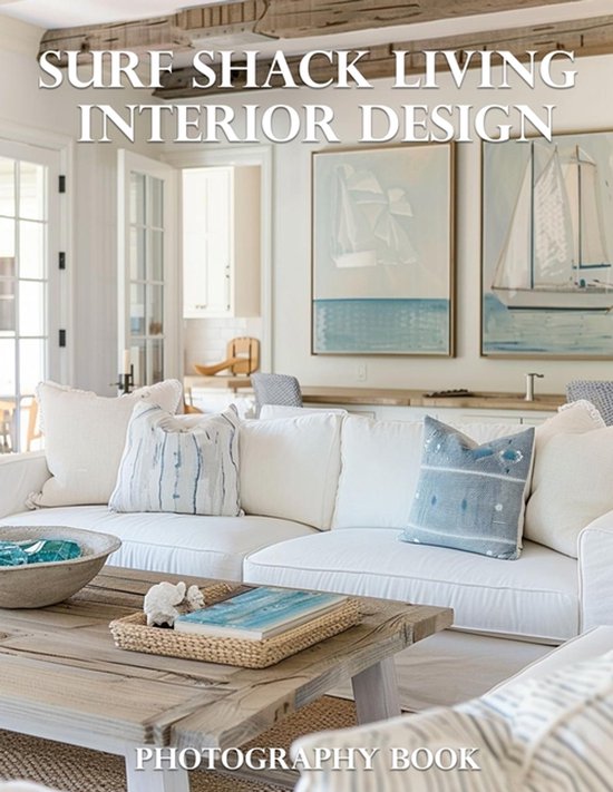 Surf Shack Living Interior Design Photography Book | 9798279275021 ...