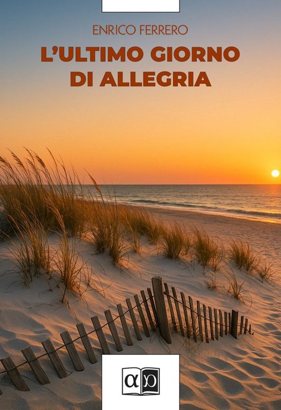 L'ultimo giorno di allegria (ebook), Enrico Ferrero | 9791223984697 ...