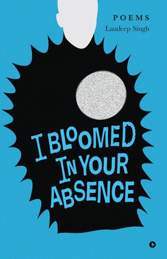 I Bloomed in Your Absence | 9798900236896 | Boeken | bol