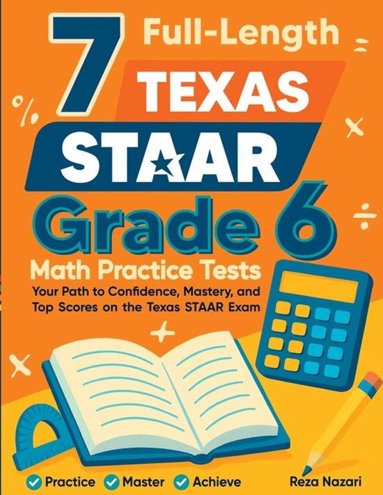 7 Full-Length Texas STAAR Grade 6 Math Practice Tests: A Complete Guide ...