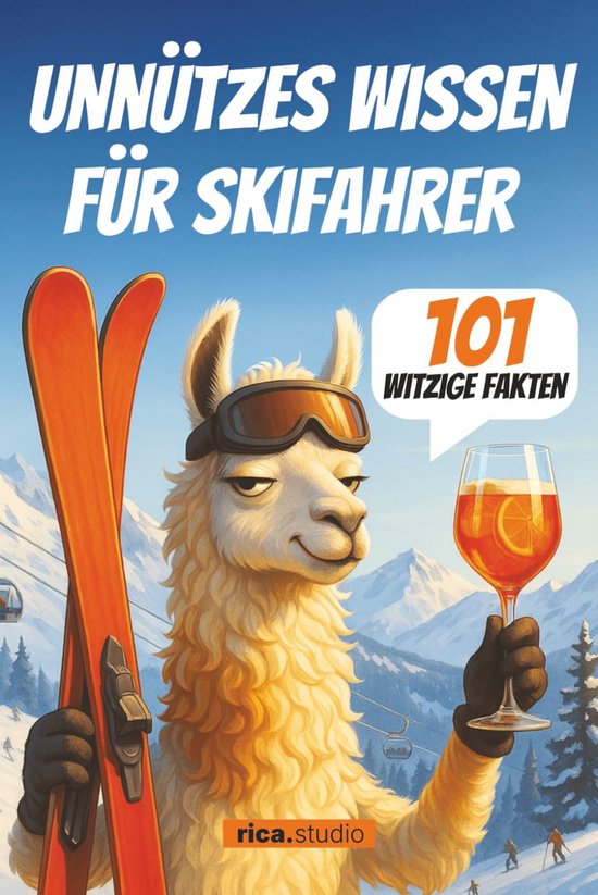 101 Grappige Feiten Over Skiën: Absurd Hilarische Alpenverhalen en ...