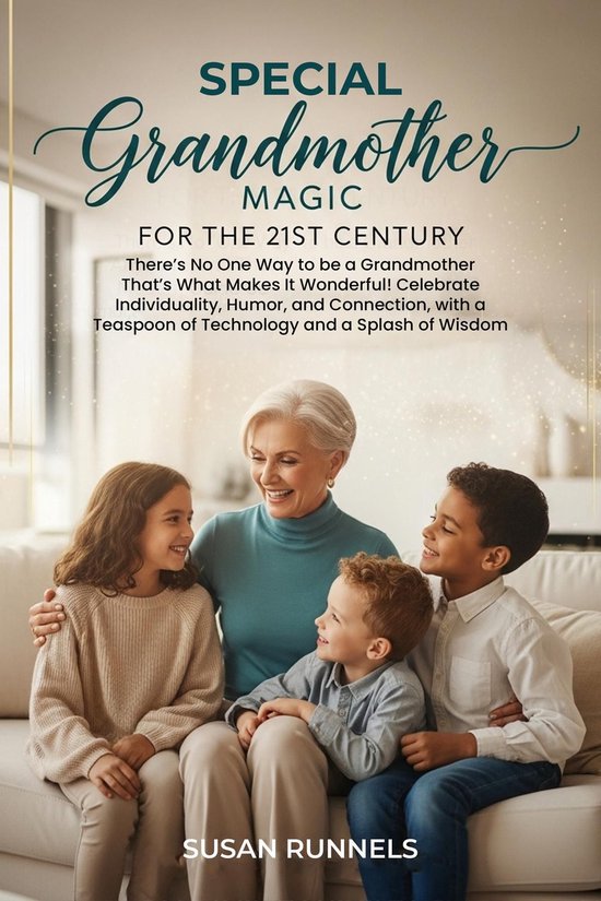 Special Grandmother Magic for the 21st Century (ebook), Susan Runnels ...