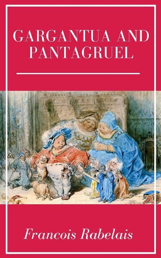 Gargantua and Pantagruel (ebook), François Rabelais | 9781998802586 ...