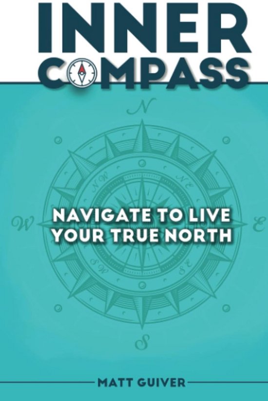 Inner Compass: Leven Volgens Je Ware Ik | bol