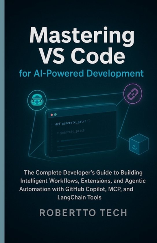 Mastering Vs Code for AI-Powered Development | 9798273561465 | Robertto Tech | Boeken | bol