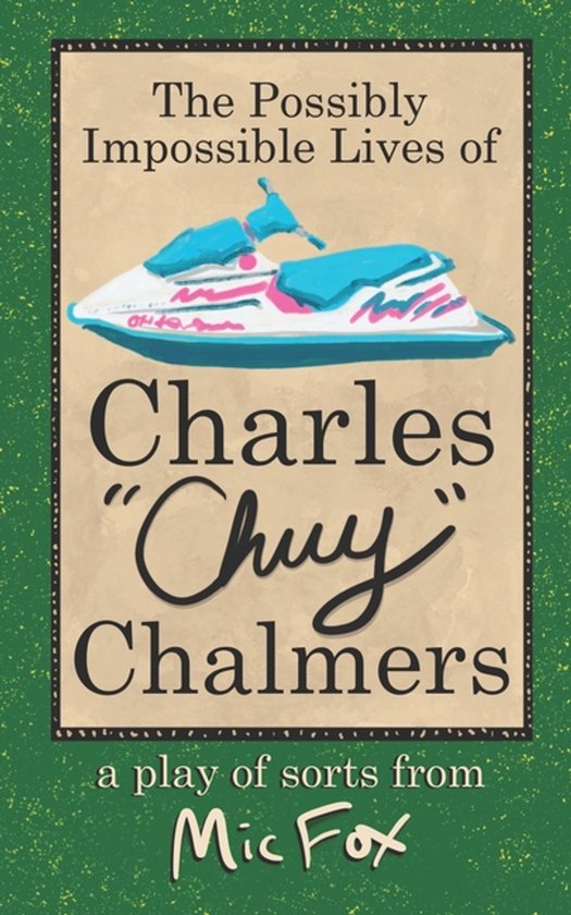 The Possibly Impossible Lives of Charles Chuy Chalmers | 9798993429908 ...