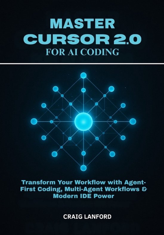 Master Cursor 2.0 for AI Coding, Craig Lanford | 9798275461848 | Boeken ...