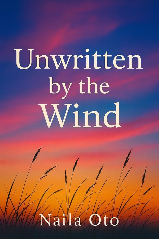 Unwritten by the Wind (ebook), Naila Oto | 9798233075322 | Boeken | bol