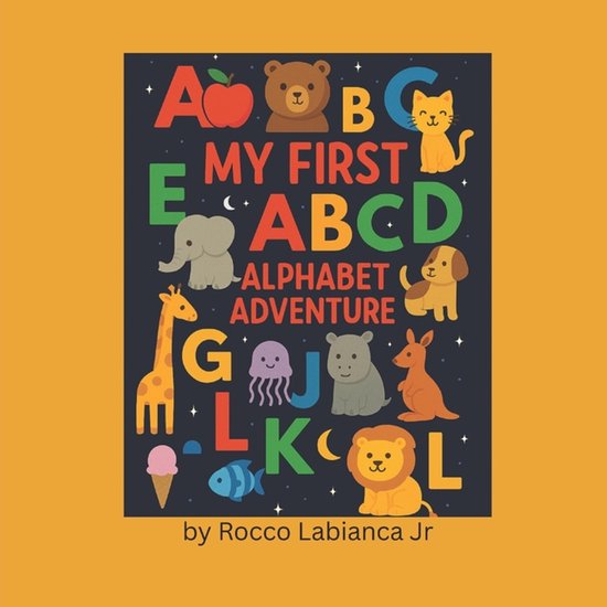 My First Alphabet Adventure: A Fun Journey Through the Alphabet ...