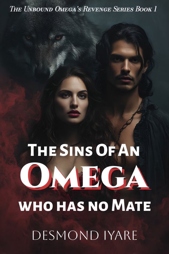The Unbound Omega's Revenge Series 1 - The Sins of an Omega who has no ...