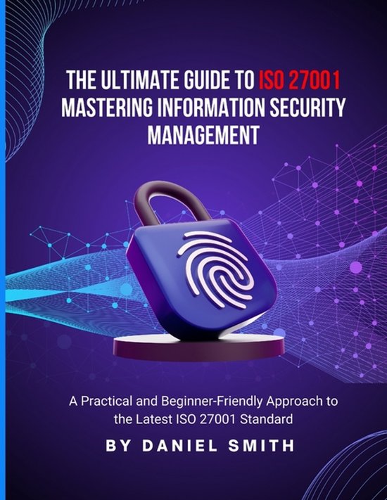 ISO 27001 Books-The Ultimate Guide to ISO 27001 | 9798271992575 ...