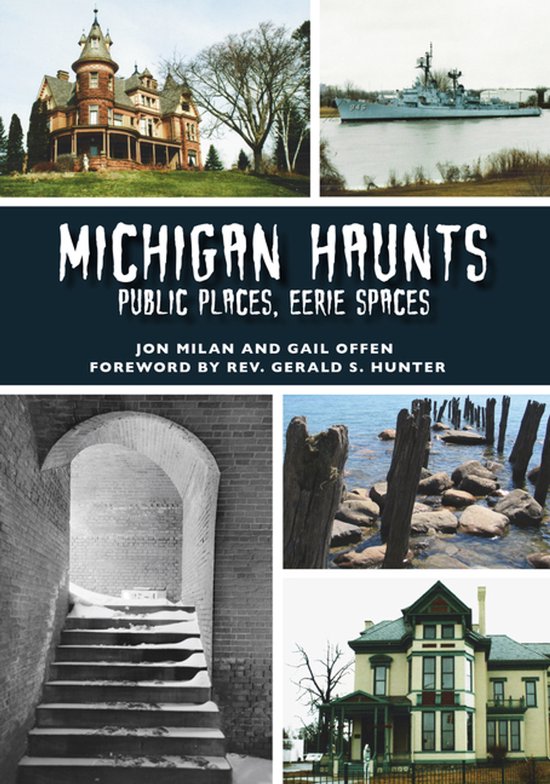 Michigan Haunts: Public Places, Eerie Spaces, Jon Milan | 9781467104241 ...