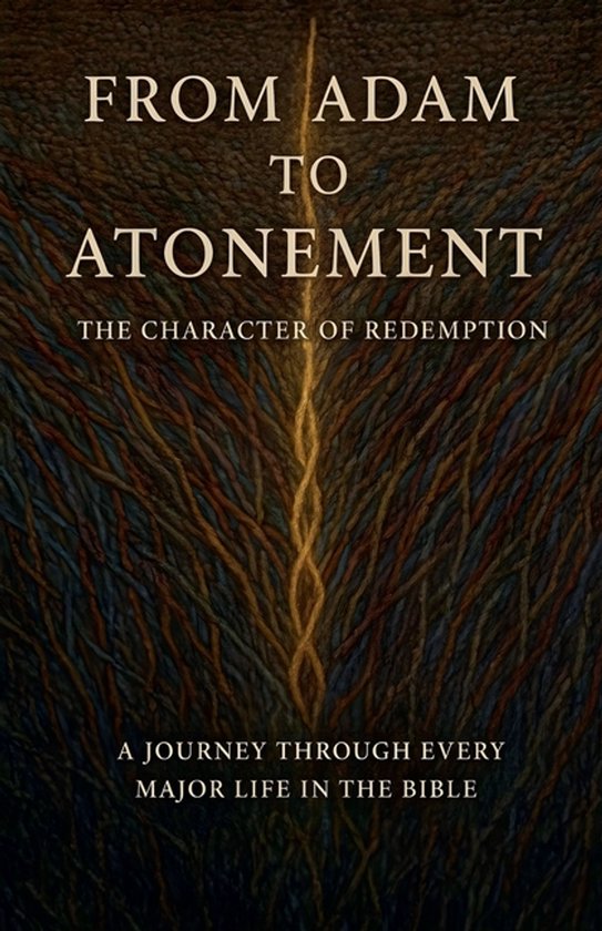 From Adam to Atonement: The Character of Redemption, Brandt ...