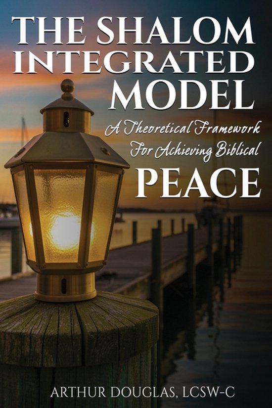 The Shalom Integrated Model: A Theoretical Framework for Achieving ...