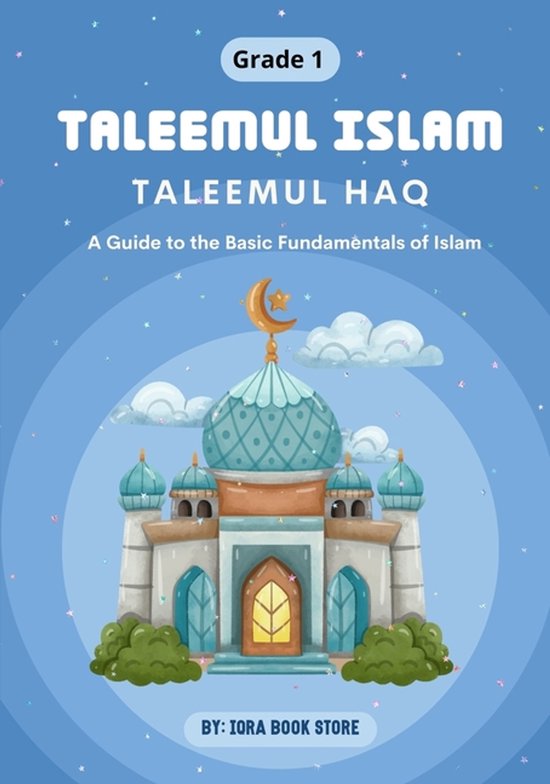 Taleemul Islam: Taleemul Haq - A Guide to the Basic Fundamentals of ...