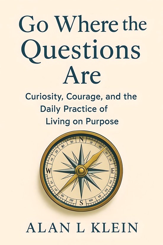 Go Where the Questions Are (ebook), Alan L Klein | 6610001132170 ...