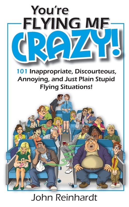 My Crazy Books- You're Flying Me Crazy!, John Reinhardt | 9798987631072 ...