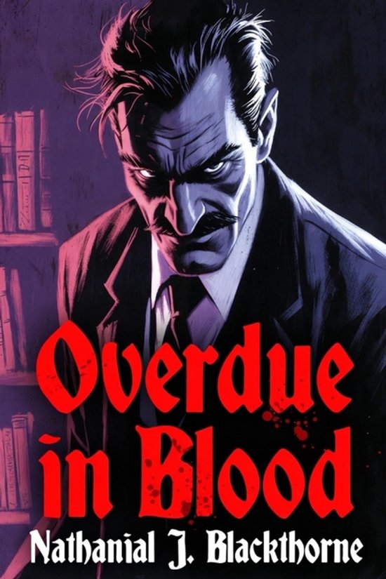 Overdue in Blood, Nathanial J Blackthorne | 9798242420205 | Livres | bol