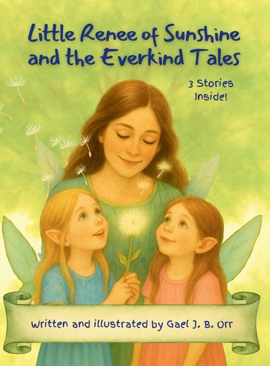 Little Renee of Sunshine and the Everkind Tales, Gael J B Orr ...