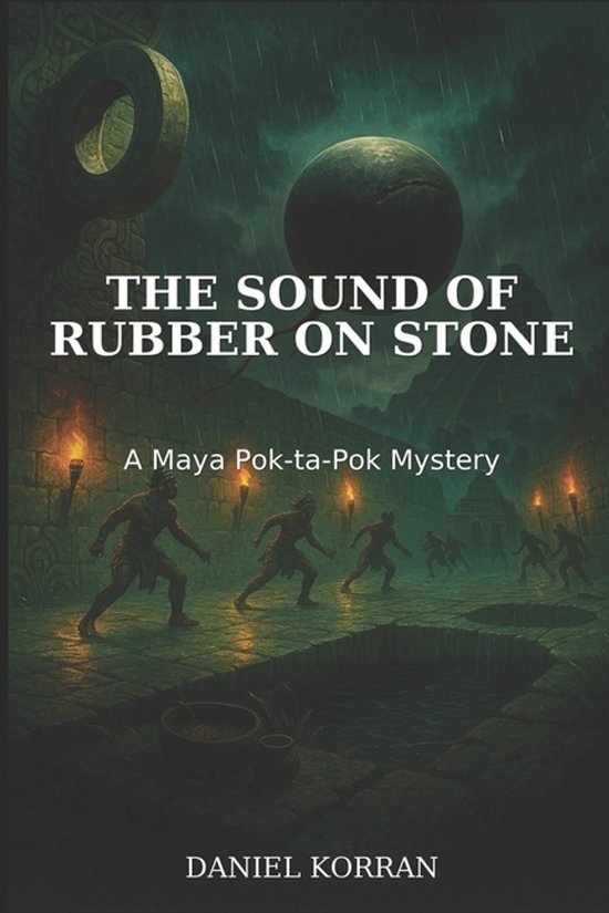 The Maya Pok-Ta-Pok Mysteries-The Sound of Rubber on Stone ...