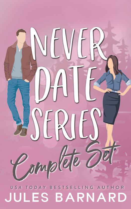 Never Date - Never Date: The Complete Series (ebook), Jules Barnard ...